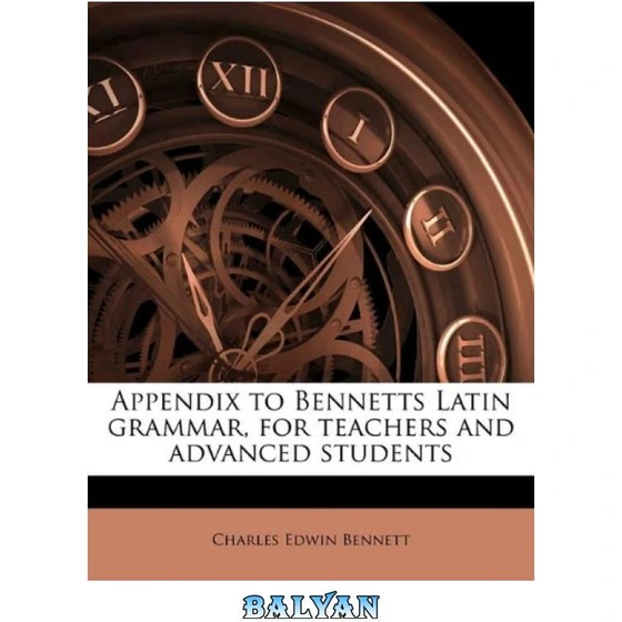 خرید و قیمت دانلود کتاب Appendix to Bennetts Latin grammar, for ...