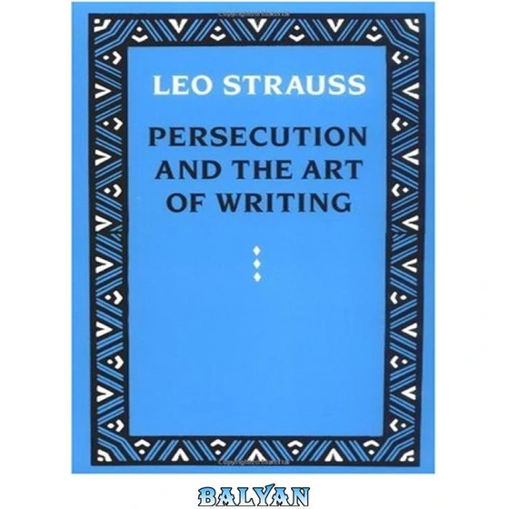 خرید و قیمت دانلود کتاب Persecution and the Art of Writing | ترب