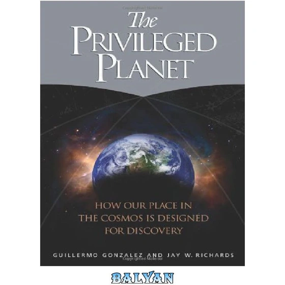 خرید و قیمت دانلود کتاب The Privileged Planet: How Our Place in the ...