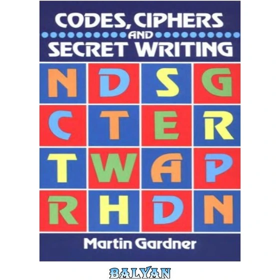 خرید و قیمت دانلود کتاب Codes, ciphers, and secret writing | ترب