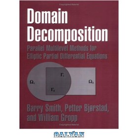 خرید و قیمت دانلود کتاب Domain decomposition: parallel multilevel methods for elliptic PDEs | ترب