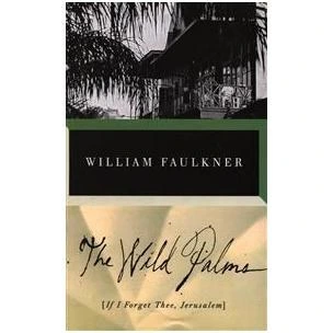 خرید و قیمت کتاب The Wild Palms نخل های وحشی (جنگل) اثر ویلیام فاکنر | ترب