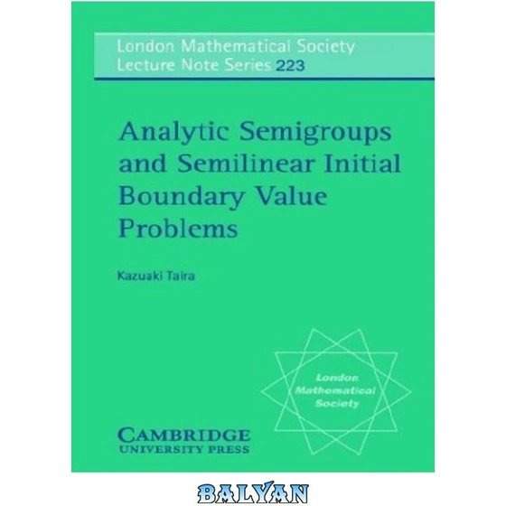 خرید و قیمت دانلود کتاب Analytic Semigroups and Semilinear Initial Boundary Value Problems | ترب