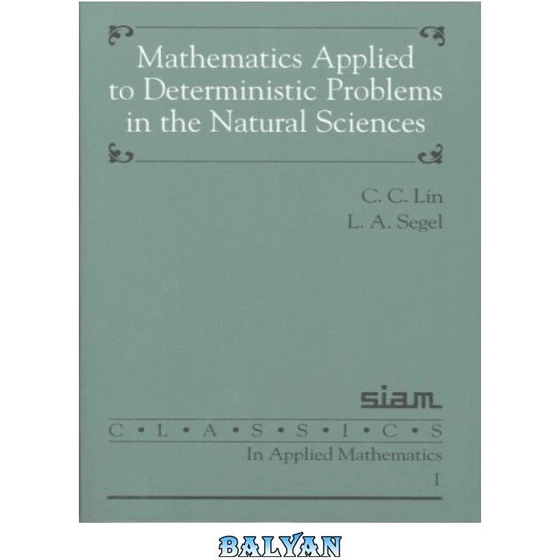 خرید و قیمت دانلود کتاب Mathematics Applied to Deterministic Problems in the Natural Sciences | ترب