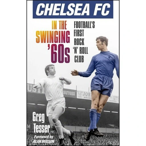 خرید و قیمت کتاب زبان اصلی Chelsea FC in the Swinging s اثر Greg Tesser ...