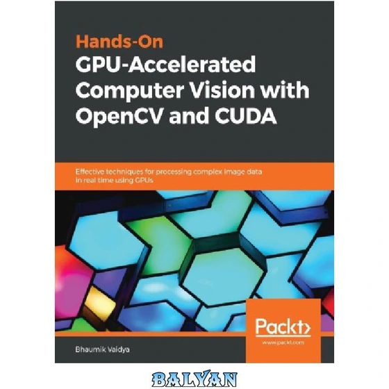 خرید و قیمت دانلود کتاب Hands-On GPU-Accelerated Computer Vision with OpenCV and CUDA: Effective ...