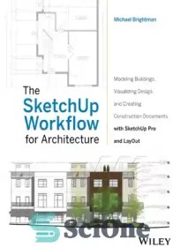 خرید و قیمت دانلود کتاب The SketchUp workflow for architecture modeling buildings, visualizing ...