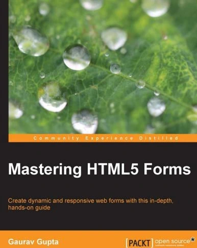 خرید و قیمت دانلود کتاب Mastering HTML5 Forms: Create dynamic and responsive web forms with this ...