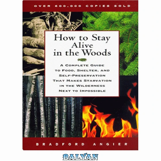 خرید و قیمت دانلود کتاب How to Stay Alive in the Woods: A Complete ...