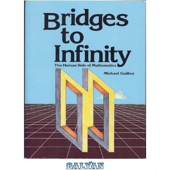 خرید و قیمت دانلود کتاب Bridges to Infinity: The Human Side of Mathematics ا پل هایی به سوی بی ...