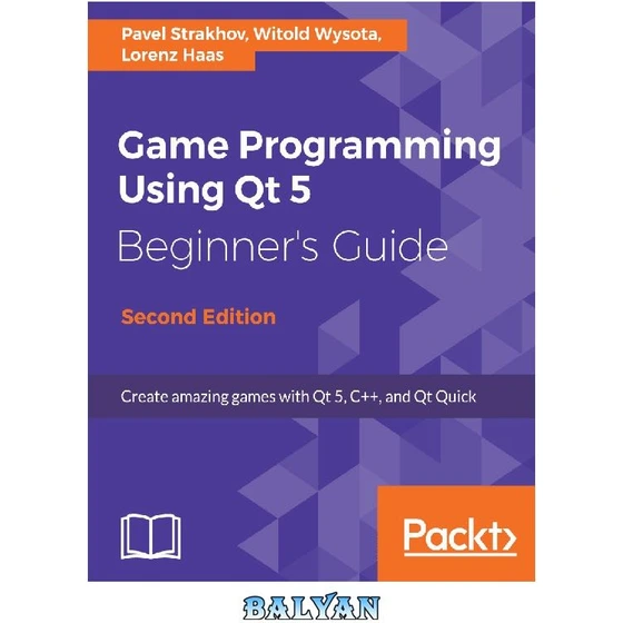 خرید و قیمت دانلود کتاب Game Programming using Qt 5 Beginner’s Guide - Second Edition | ترب