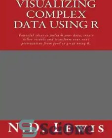 خرید و قیمت دانلود کتاب Visualizing Complex Data Using R - تجسم داده های پیچیده با استفاده از R ...