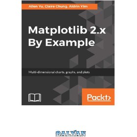 خرید و قیمت دانلود کتاب Matplotlib 2.x By Example Multi-dimensional ...