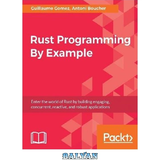 خرید و قیمت دانلود کتاب Rust Programming By Example Enter The World Of