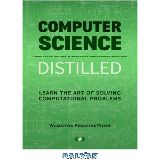 خرید و قیمت دانلود کتاب Computer Science Distilled Learn The Art Of Solving Computational