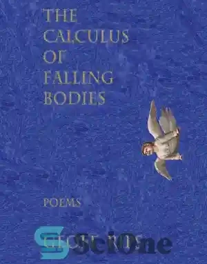 خرید و قیمت دانلود کتاب The calculus of falling bodies: poems - حساب ...
