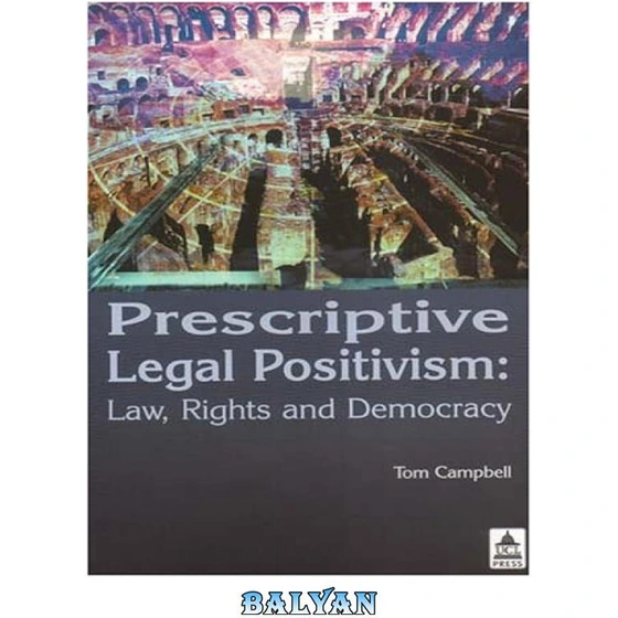 خرید و قیمت دانلود کتاب Prescriptive Legal Positivism: Law, Rights and ...