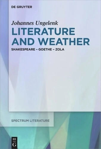 خرید و قیمت دانلود کتاب Literature and Weather: Shakespeare - Goethe - Zola 2018 | ترب