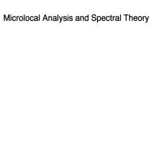 خرید و قیمت دانلود کتاب Microlocal Analysis and Spectral Theory ویرایش 1 | ترب