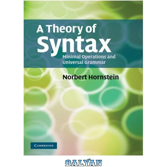 خرید و قیمت دانلود کتاب A Theory of Syntax: Minimal Operations and Universal Grammar | ترب