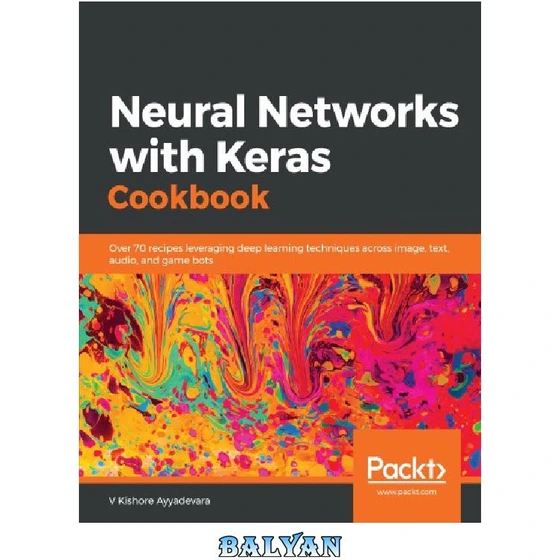 خرید و قیمت دانلود کتاب Neural Networks With Keras Cookbook Over 70