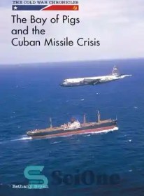 خرید و قیمت دانلود کتاب The Bay of Pigs and the Cuban Missile Crisis ...
