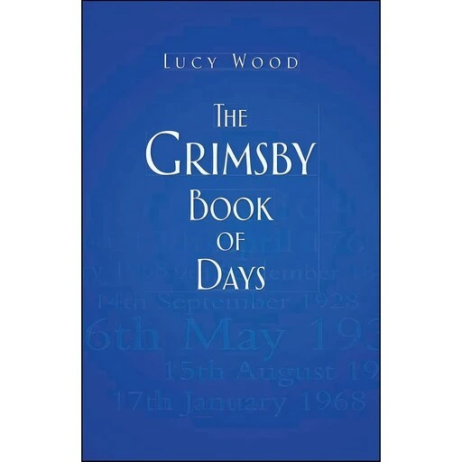 خرید و قیمت کتاب زبان اصلی The Grimsby Book of Days اثر Lucy Wood | ترب