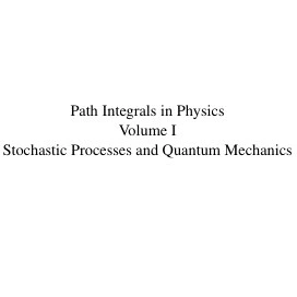 خرید و قیمت کتاب Path integrals in physics – Vol 1 (نسخه کامل) | ترب