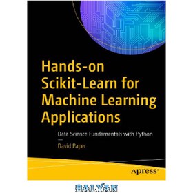 خرید و قیمت دانلود کتاب Hands-on Scikit-Learn for Machine Learning Applications: Data Science ...