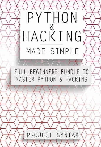 خرید و قیمت دانلود کتاب Python and Hacking Made Simple: Full Beginners ...