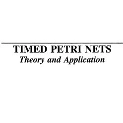 خرید و قیمت دانلود کتاب Timed Petri Nets: Theory and Application ویرایش ...