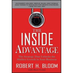 خرید و قیمت کتاب زبان اصلی The Inside Advantage اثر Robert Bloom and Dave Conti | ترب