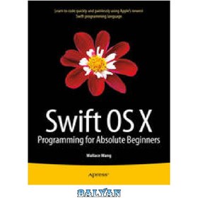 خرید و قیمت دانلود کتاب Swift OS X Programming for Absolute Beginners | ترب