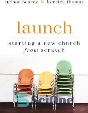 خرید و قیمت دانلود کتاب Launch: Starting a New Church from Scratch ...