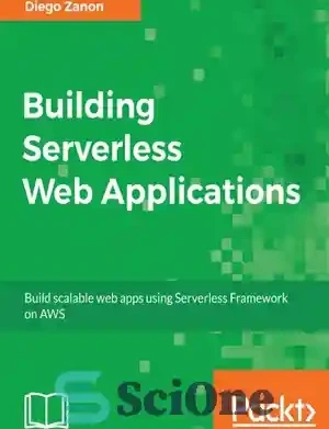 خرید و قیمت دانلود کتاب Building Serverless Web Applications - ساخت برنامه های کاربردی وب بدون ...