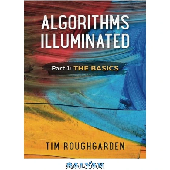 خرید و قیمت دانلود کتاب Algorithms Illuminated: Part 1: The Basics | ترب