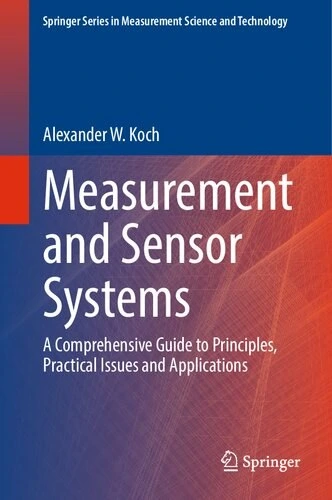 خرید و قیمت دانلود کتاب Measurement And Sensor Systems A Comprehensive Guide To Principles