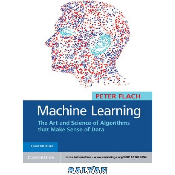 خرید و قیمت دانلود کتاب Machine Learning The Art And Science Of Algorithms That Make Sense Of