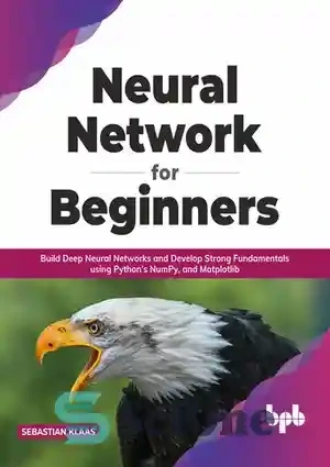 خرید و قیمت دانلود کتاب Neural Network for Beginners: Build Deep Neural ...