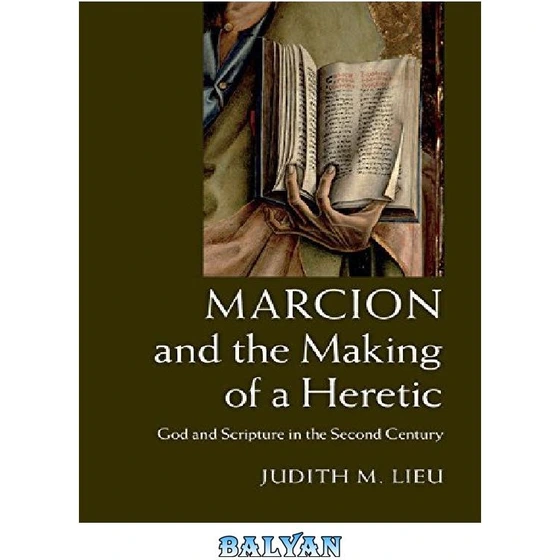 خرید و قیمت دانلود کتاب Marcion and the Making of a Heretic: God and ...