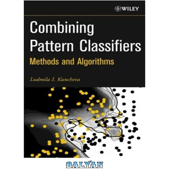 خرید و قیمت دانلود کتاب Combining Pattern Classifiers: Methods and Algorithms | ترب
