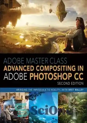 خرید و قیمت دانلود کتاب Adobe Master Class: Advanced Compositing in Adobe Photoshop CC: Bringing ...