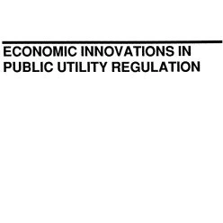 خرید و قیمت دانلود کتاب Economic Innovations in Public Utility Regulation ویرایش 1 | ترب