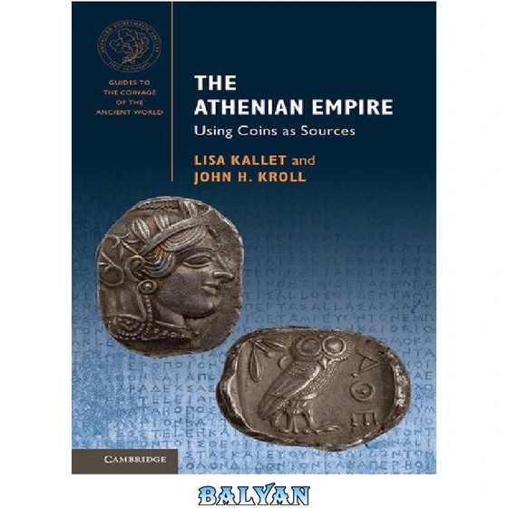 خرید و قیمت دانلود کتاب The Athenian Empire: Using Coins as Sources ا امپراتوری آتن: استفاده از ...