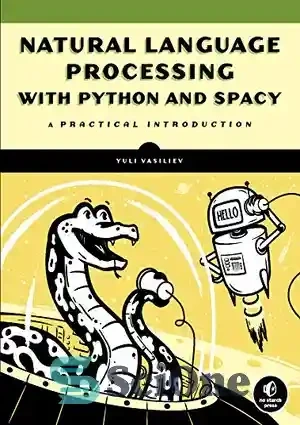 خرید و قیمت دانلود کتاب Natural Language Processing with Python and spaCy: A Practical ...