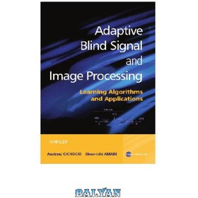 خرید و قیمت دانلود کتاب Adaptive Blind Signal and Image Processing: Learning Algorithms and ...