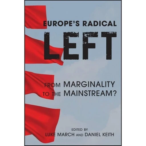 خرید و قیمت کتاب زبان اصلی Europes Radical Left اثر Luke March and ...