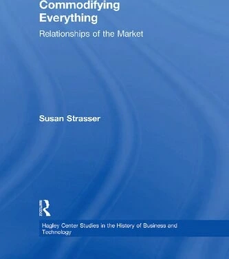 خرید و قیمت دانلود کتاب Commodifying Everything: Relationships of the Market 2003 | ترب
