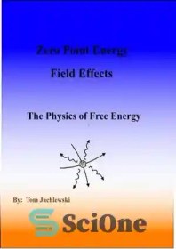 خرید و قیمت دانلود کتاب Zero Point Energy Field Effects-The Physics of Free Energy - اثرات میدان ...