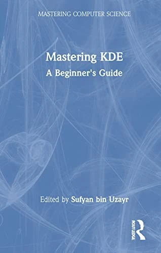 خرید و قیمت دانلود کتاب Mastering KDE: A Beginner's Guide 2022 | ترب